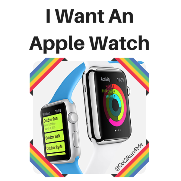 Why I Want An Apple Watch : Got2Run4MeRunning With Perseverance